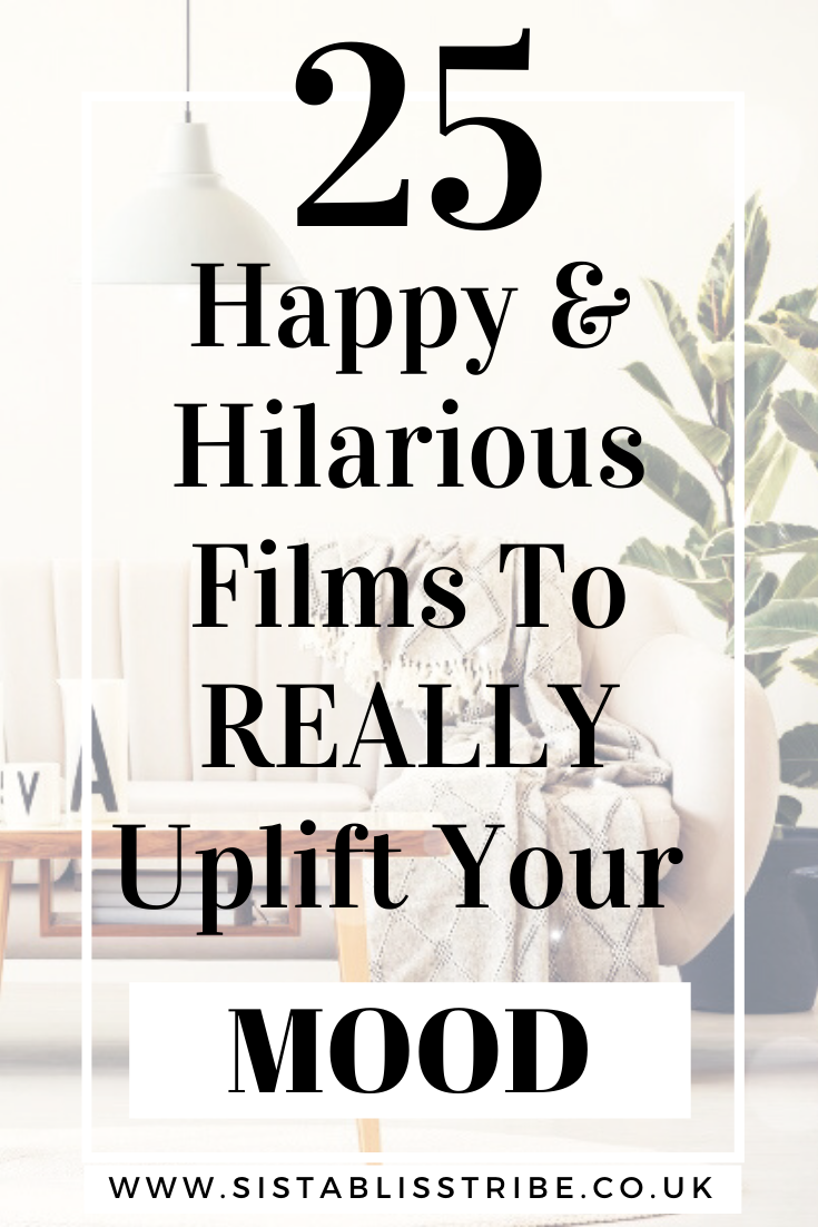 25 Happy & Hilarious Films To REALLY Uplift Your Mood • Sistabliss Tribe